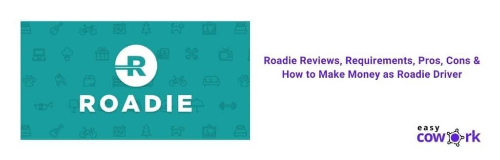 Roadie Reviews, Requirements, Pros, Cons & How to Make Money as Roadie ...