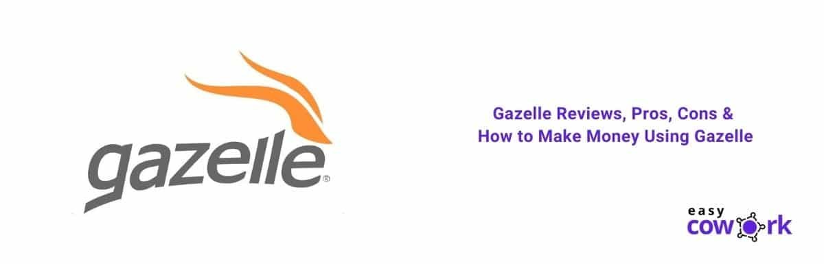 Gazelle Reviews, Pros, Cons & How to Make Money Using Gazelle