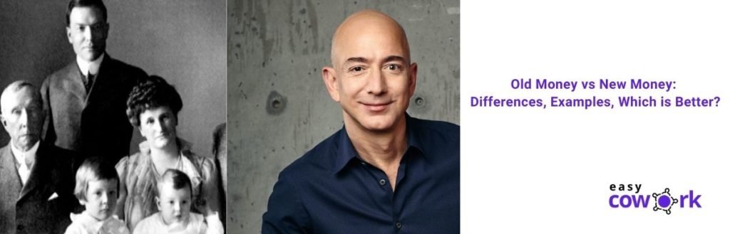 Old Money vs New Money: Differences, Examples, Which is Better? [2021]