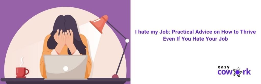 I hate my Job: Practical Advice on What to Do Next If You Hate Your Job!