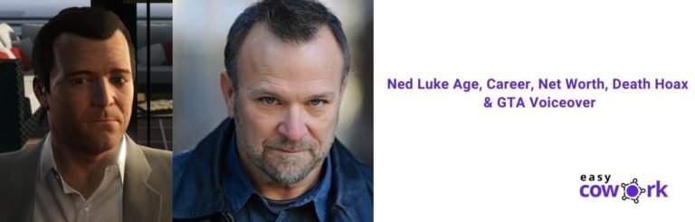 Ned Luke Death Hoax, Age, Career, Net Worth & GTA Voiceover [2021]
